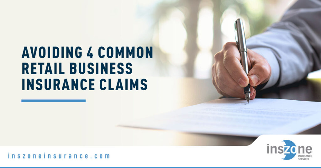 Avoiding Common Retail Business Insurance Claims | Inszone Insurance