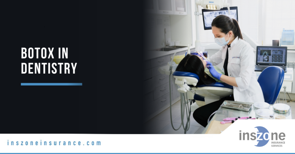 Botox in Dentistry - Inszone Insurance