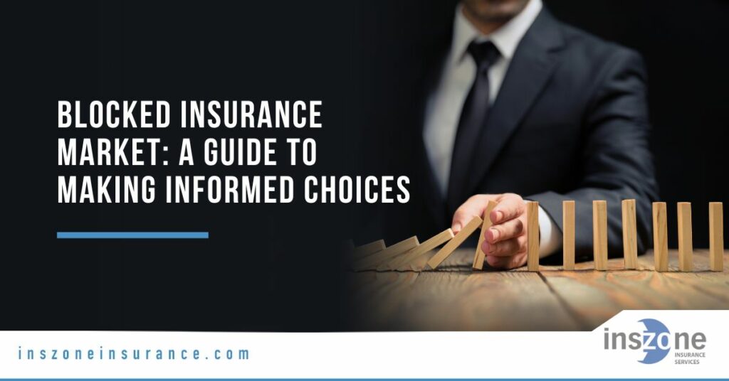 Blocked Insurance Market: A Guide to Making Informed Choices - Inszone ...