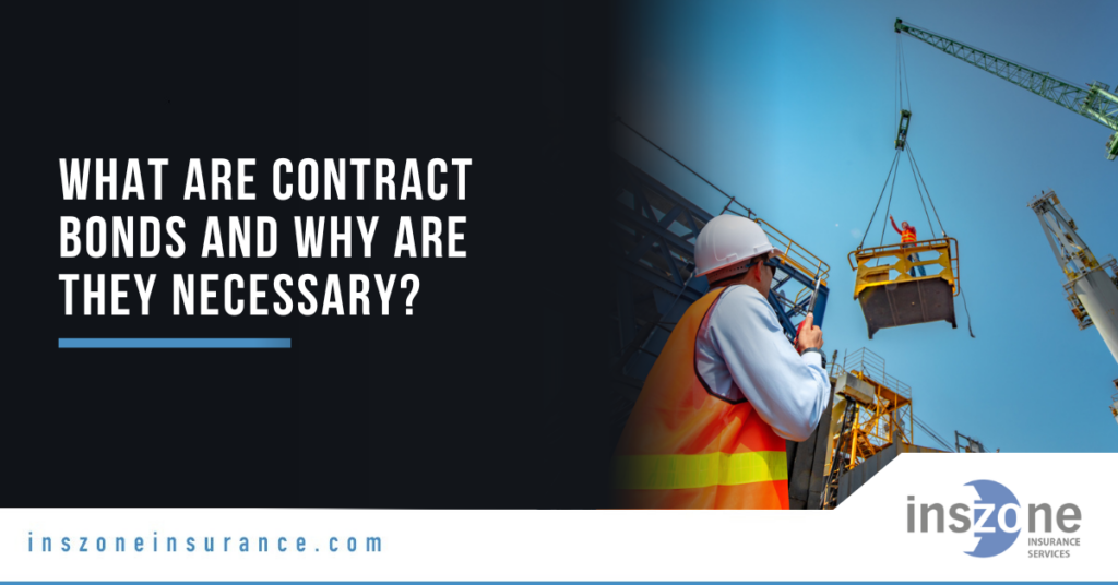 What Are Contract Bonds and Why Are They Necessary? | Inszone Insurance
